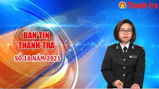 Bản tin Thanh tra số 18 năm 2023